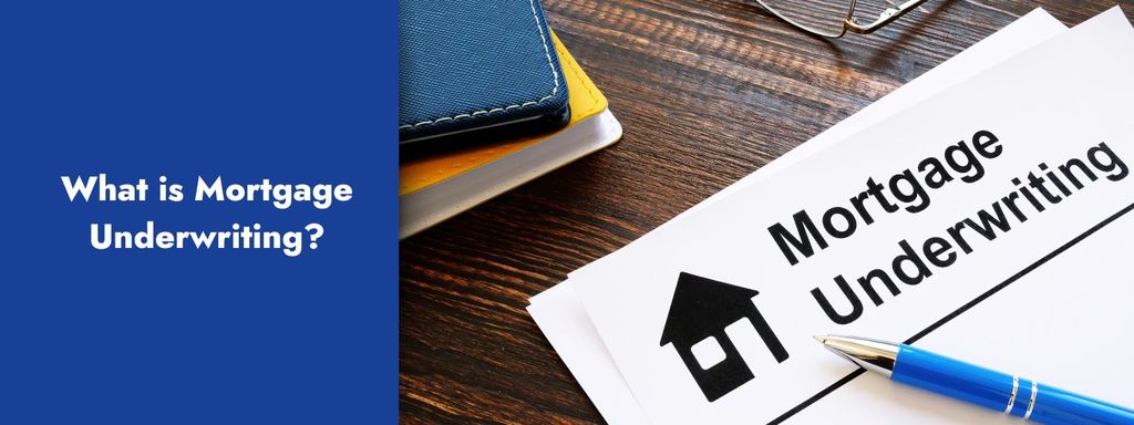 Mortgage Underwriting Process: A Complete Step-By-Step Guide