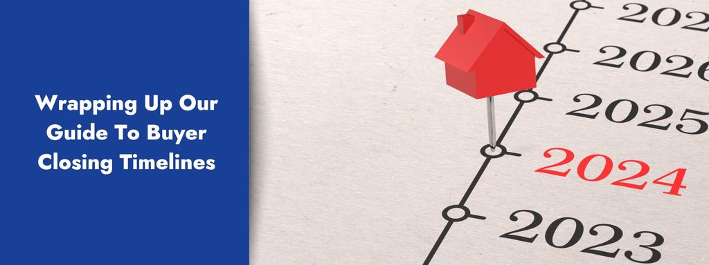 Buyer Closing Timeline: How Long Does It Take to Close on a House?