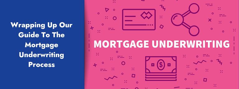 Mortgage Underwriting Process: A Complete Step-By-Step Guide