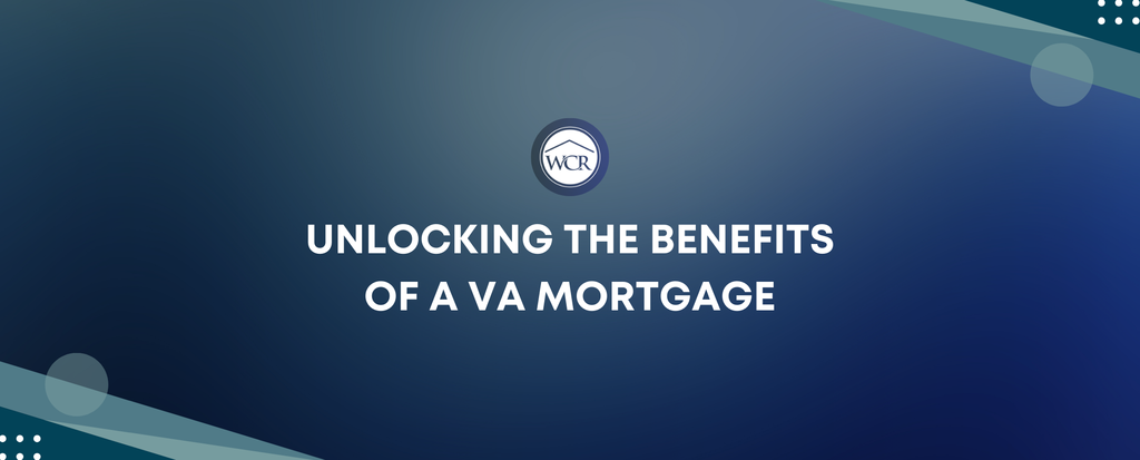 Unlocking the Benefits of a VA Mortgage - Worth Clark Realty