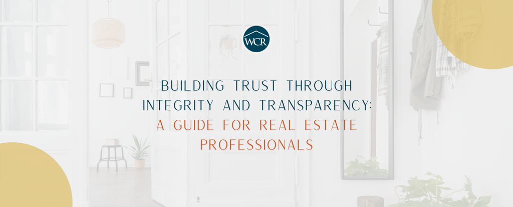 Building Trust Through Integrity and Transparency: A Guide for Real ...