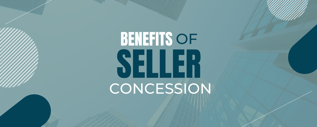 Benefits of Seller Concession - Worth Clark Realty