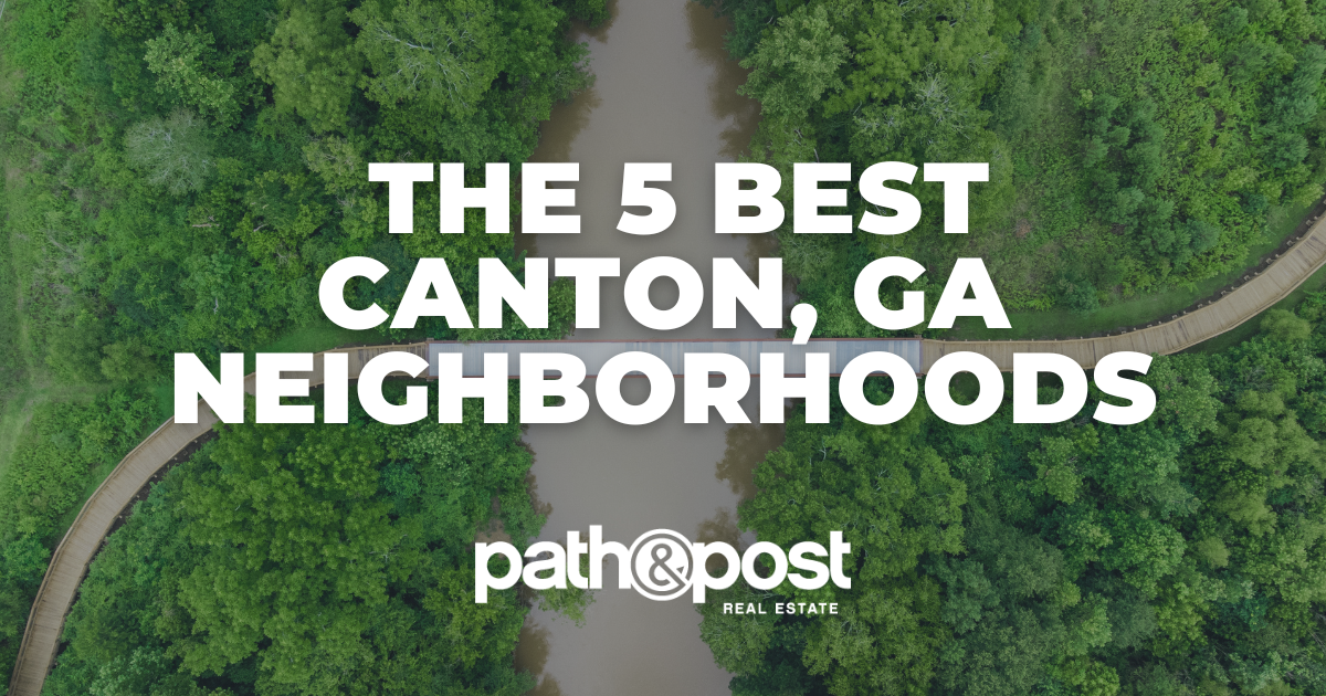 Revealed: The 5 Best Canton, GA Neighborhoods