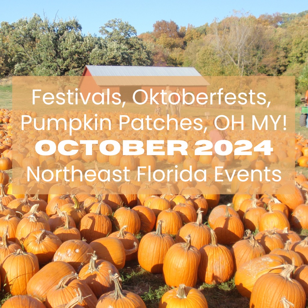 Festivals, Oktoberfests, Pumpkin Patches OH MY! October 2024 NE FL ...